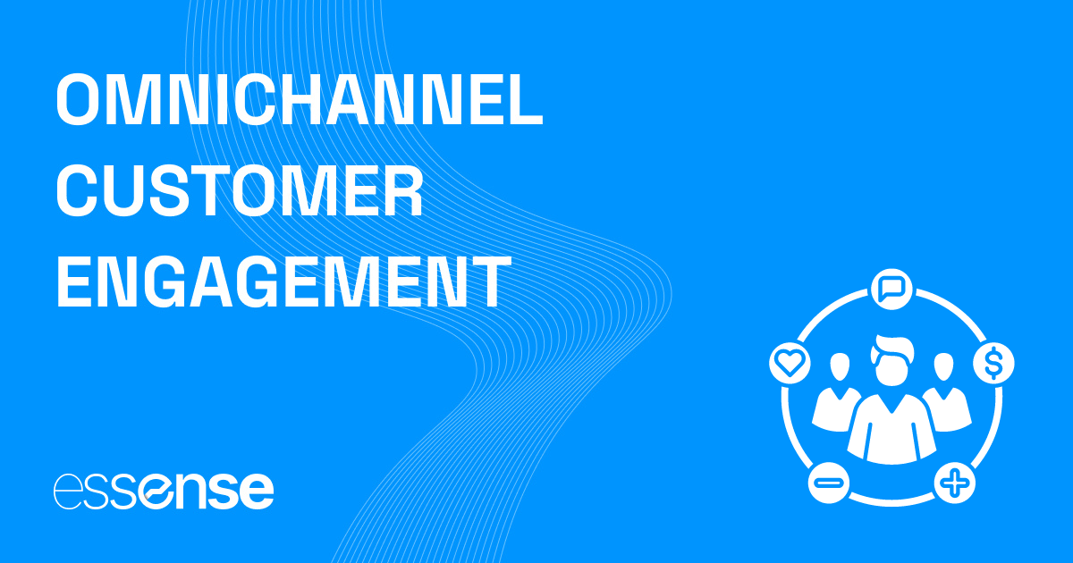 Omnichannel Customer Engagement & Why It’s a Must